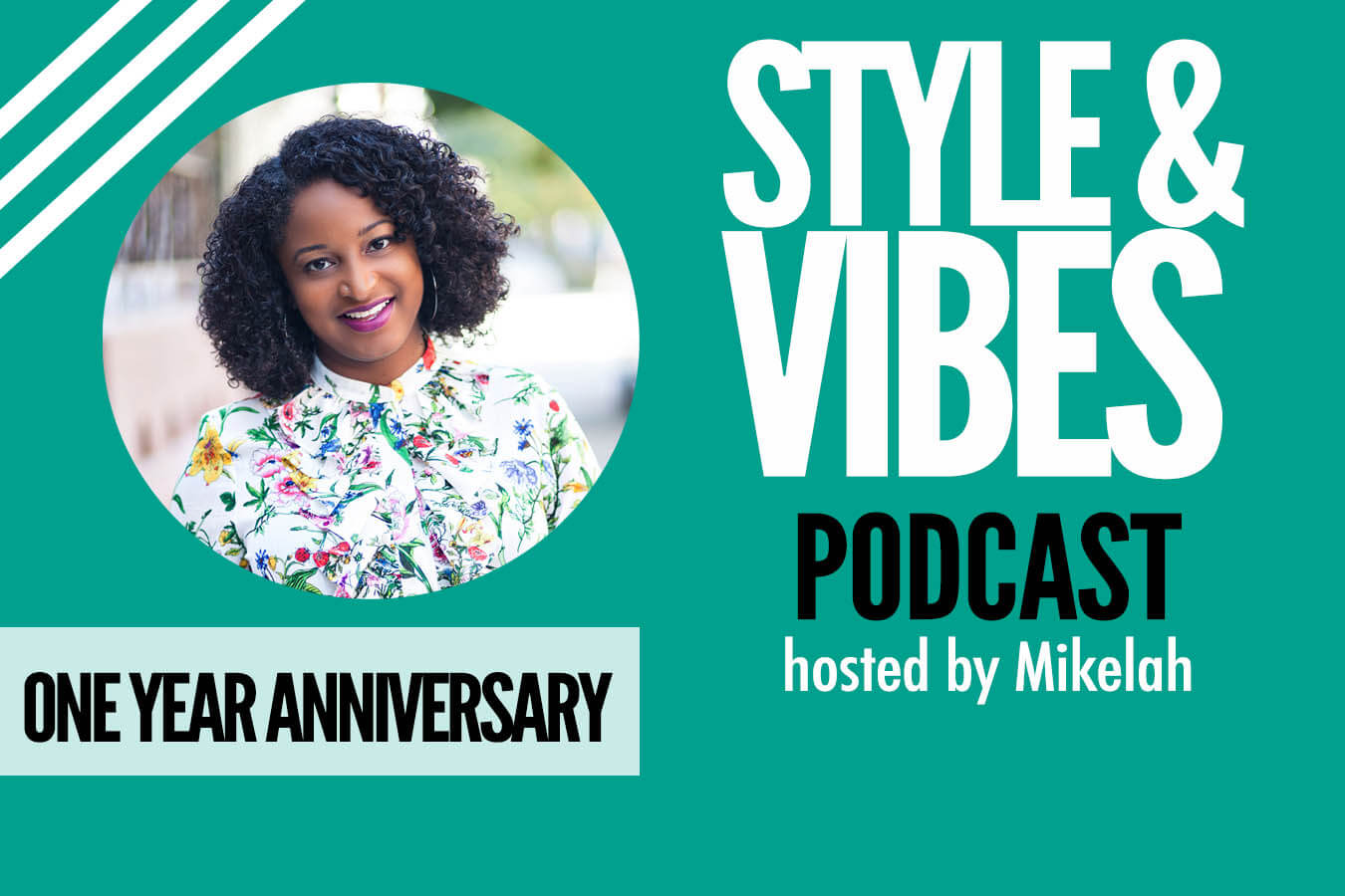 Style & Vibes Podcast Ep 29: One Year Anniversary - Style & Vibes
