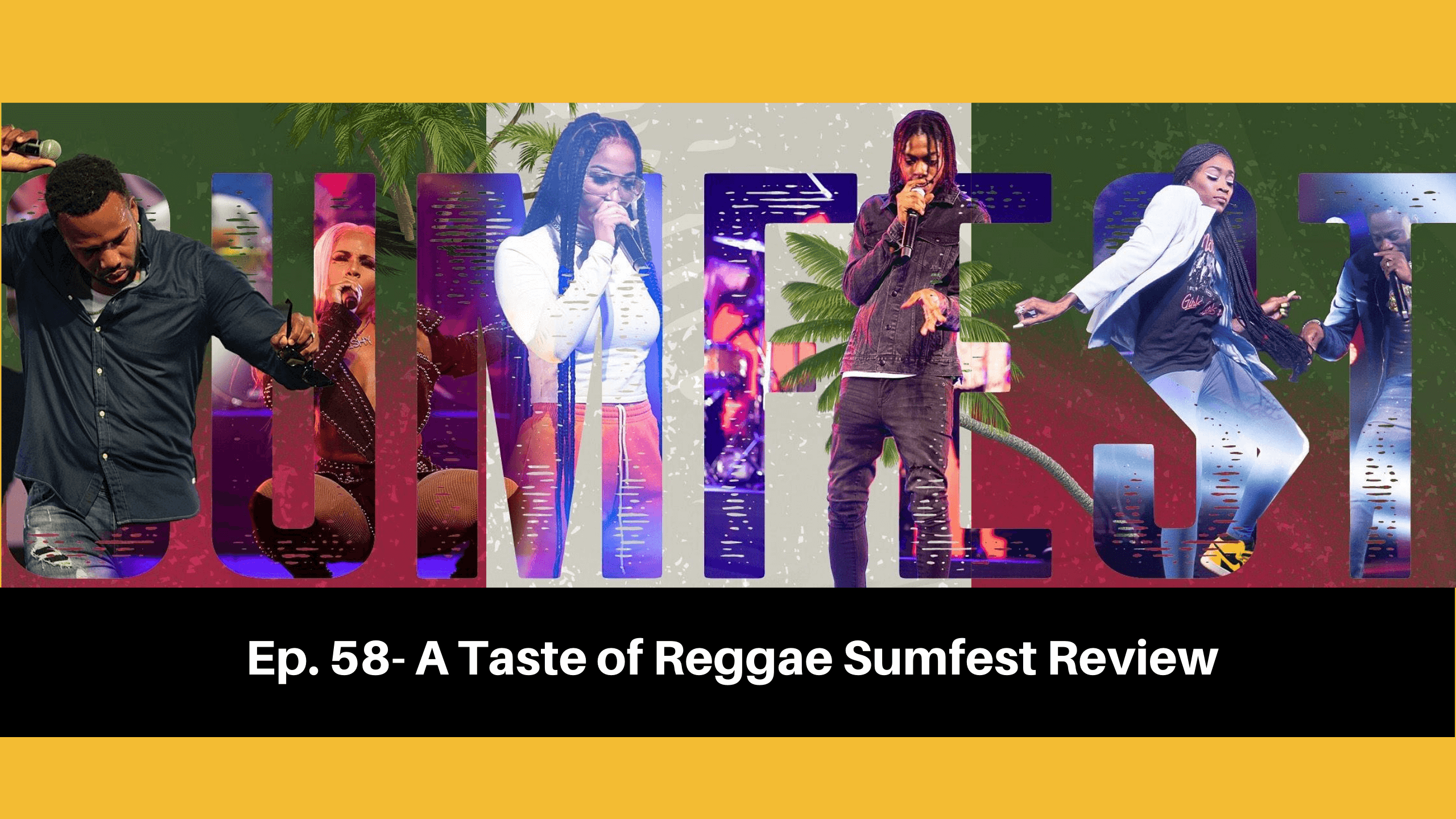 Style & Vibes Podcast Ep. 58: A Taste of Reggae Sumfest - Style & Vibes